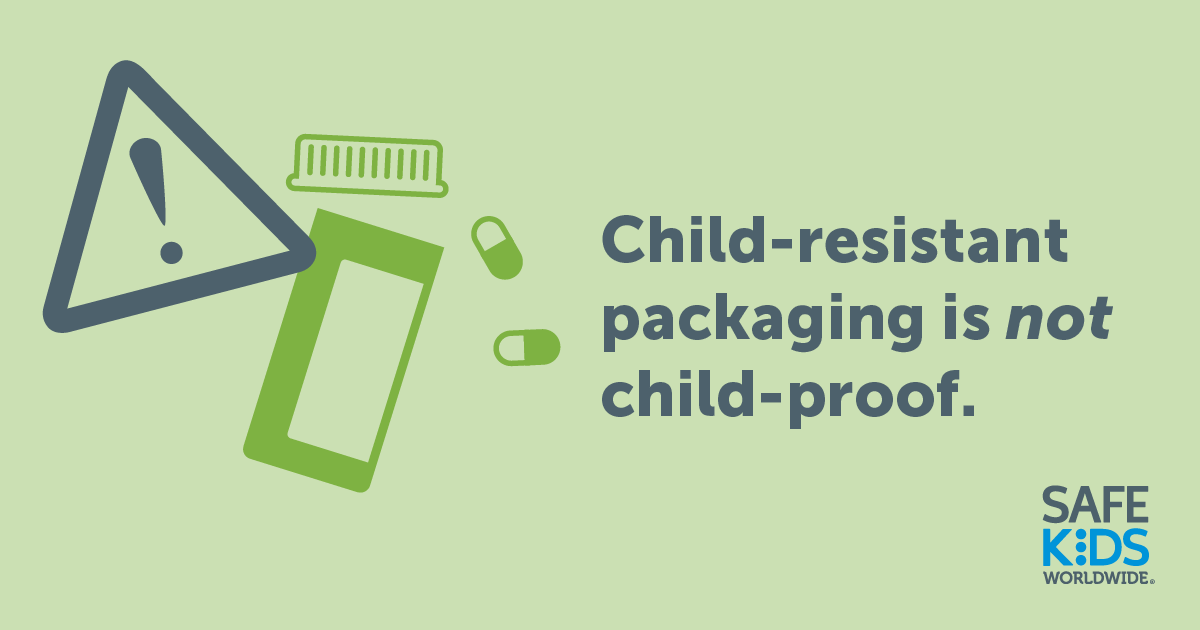 Child Resistant packaging is not child- proof. | Prevention Works